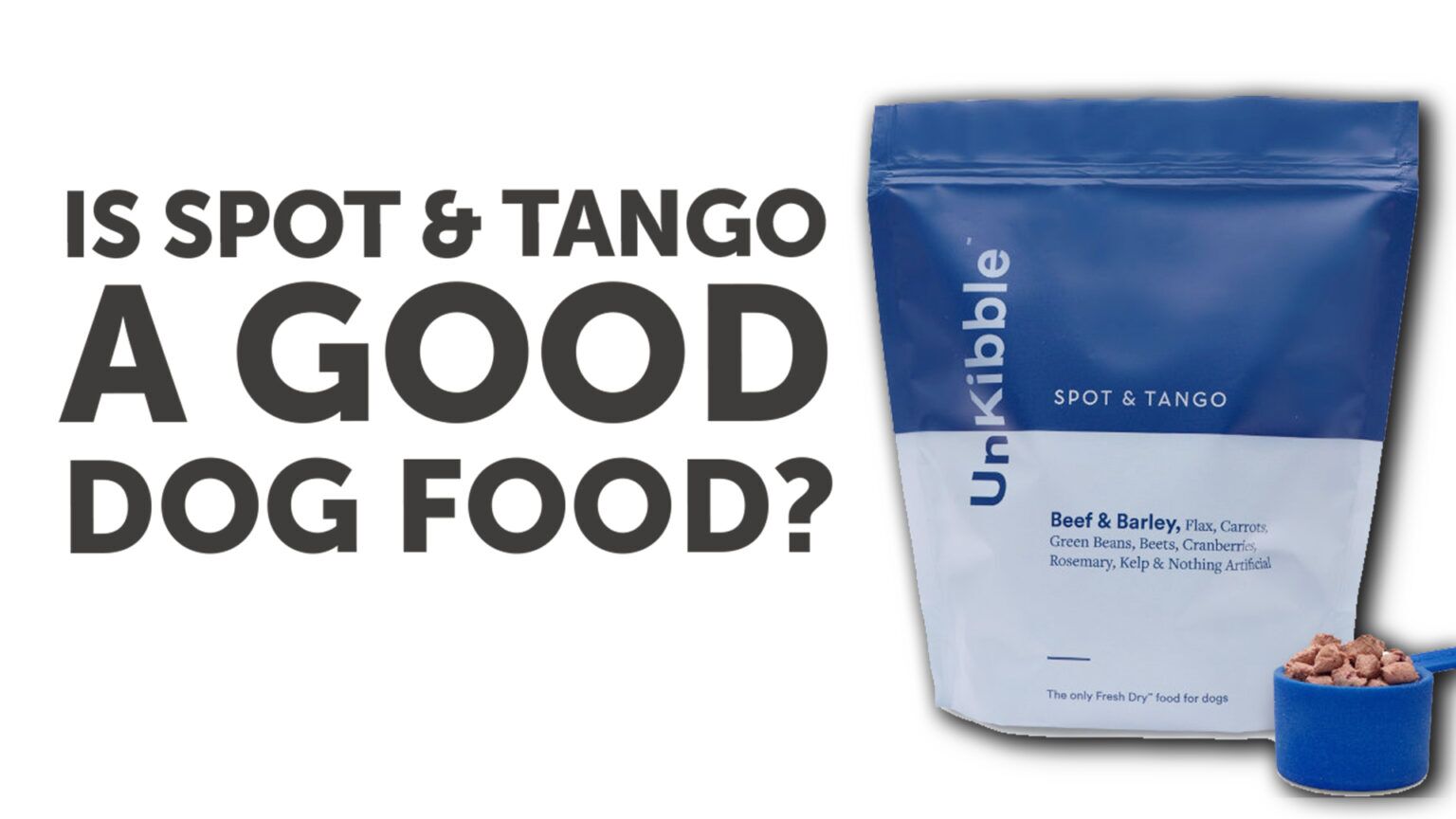 Spot & Tango Dog Food Review - Dogs Naturally